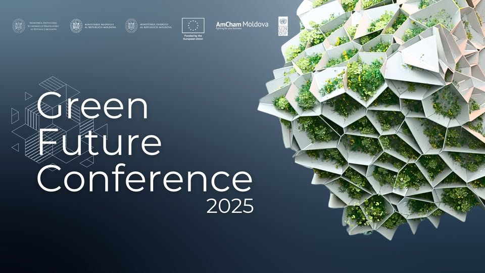 GREEN FUTURE CONFERENCE 2025: Moldova accelerează tranziția verde